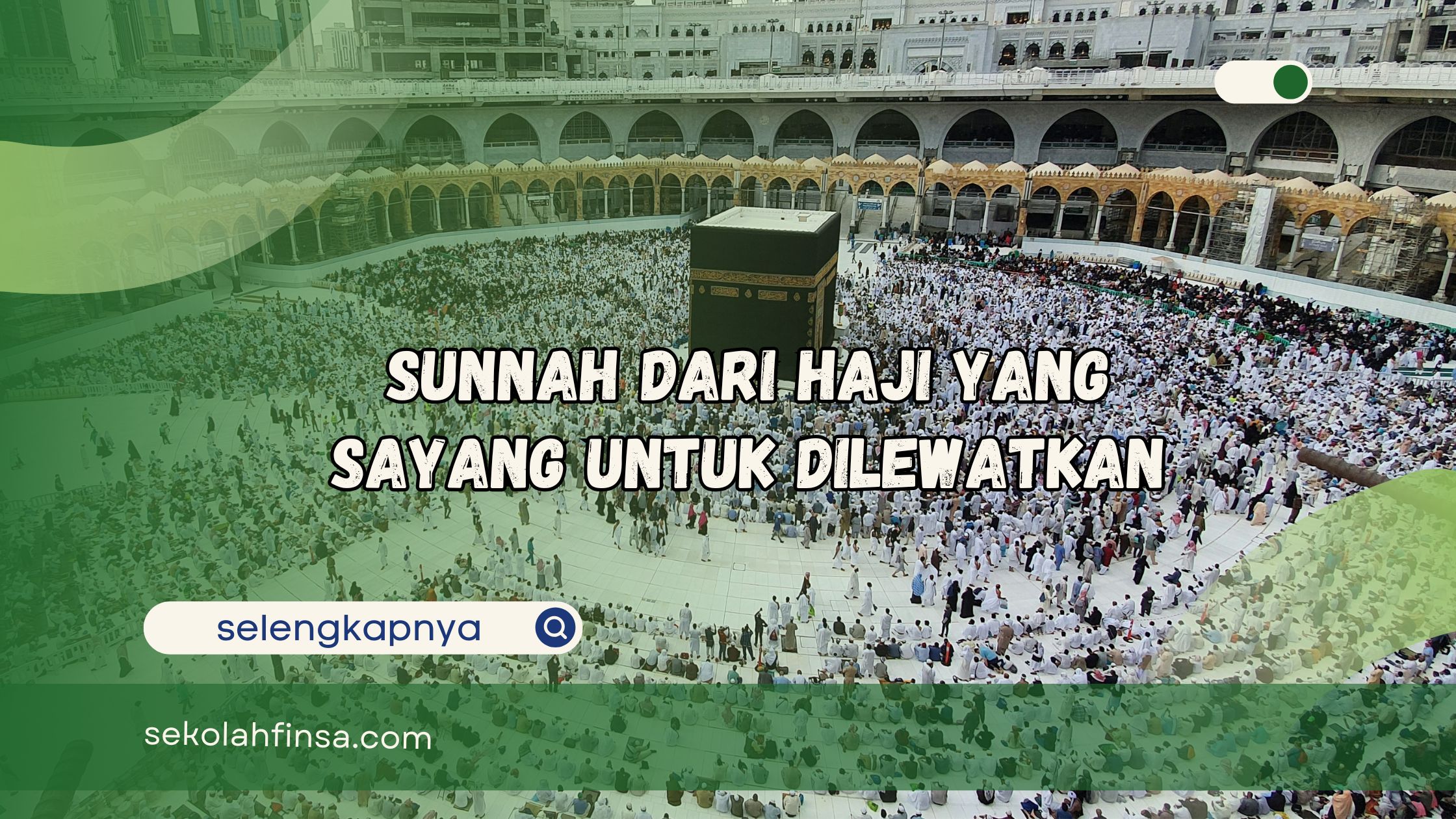 Sunnah dari Haji yang Sayang untuk Dilewatkan – Sekolah Fitrah Tunas Bangsa