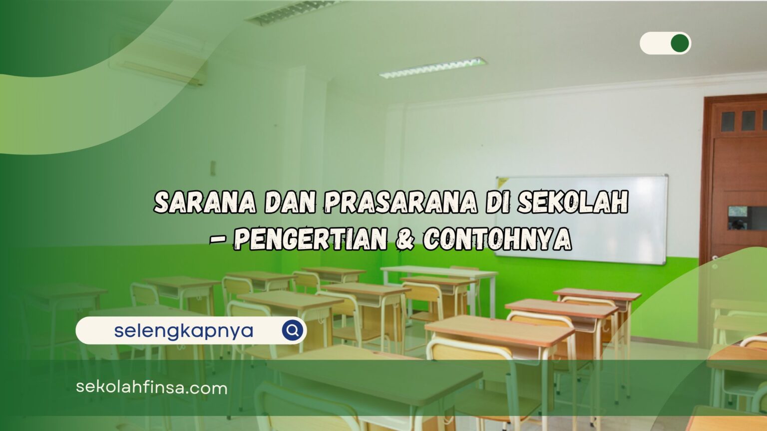 Sarana dan Prasarana di Sekolah - Pengertian & Contohnya